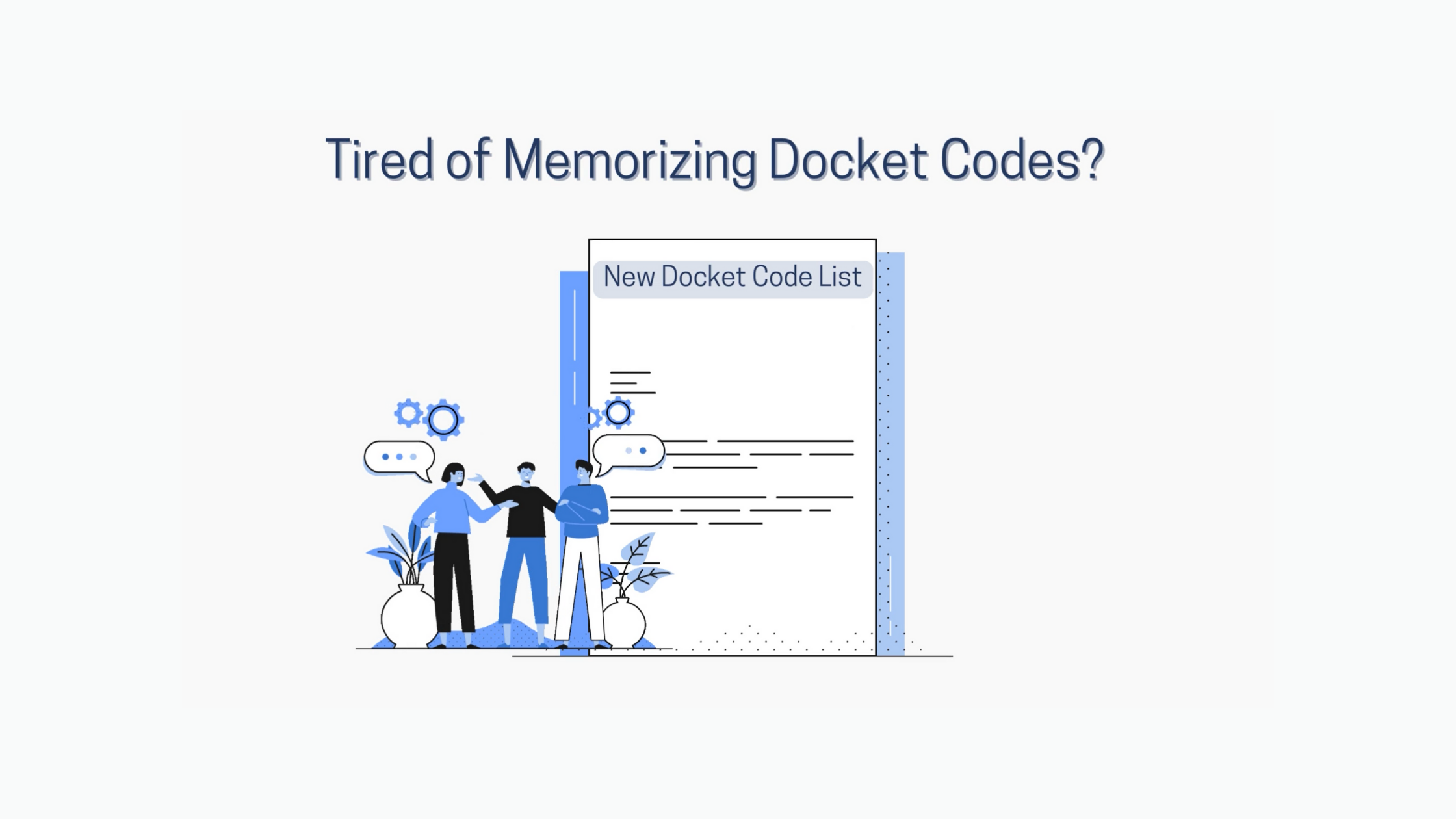 Are you tired of memorizing docket codes?